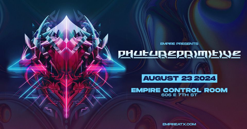 Empire Presents: Phutureprimitive - Secret Wisdom Tour in the Control ...